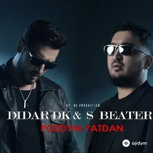 Didar Kakabaýew (DK)-S Beater - Pozdum Ýatdan - Aydym.com