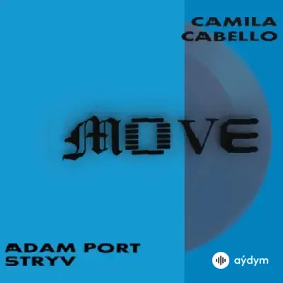 Adam Port -Stryv -Camila Cabello-Malachiii -Orso - Move - Aydym.com